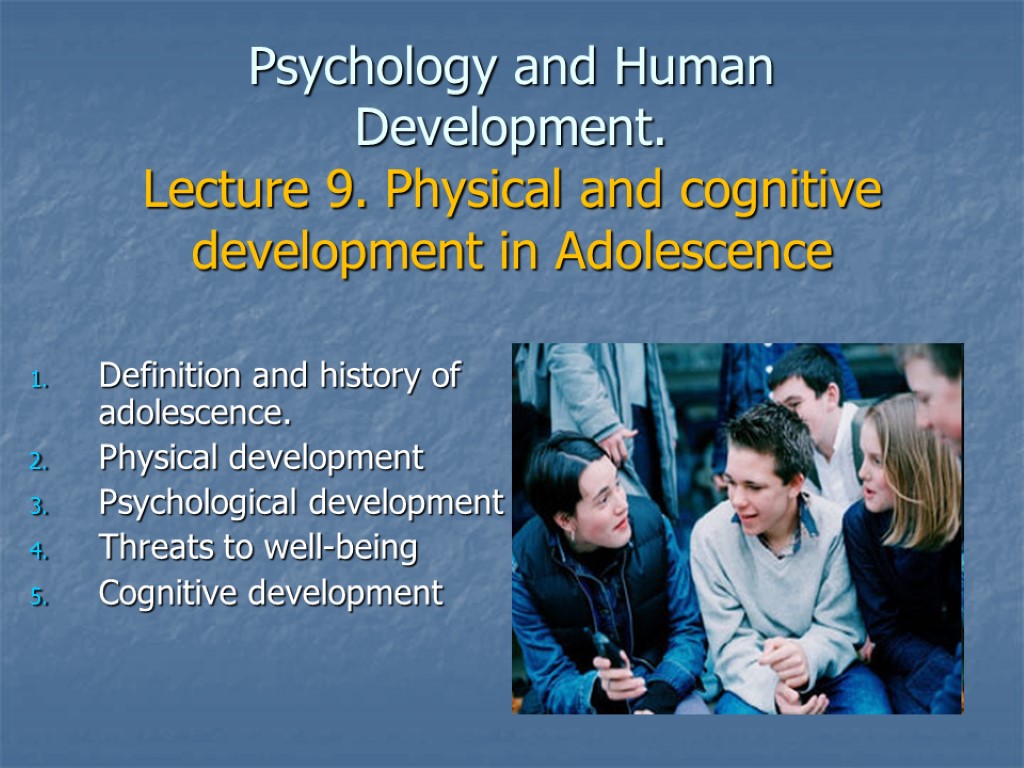 Psychology and Human Development. Lecture 9. Physical and