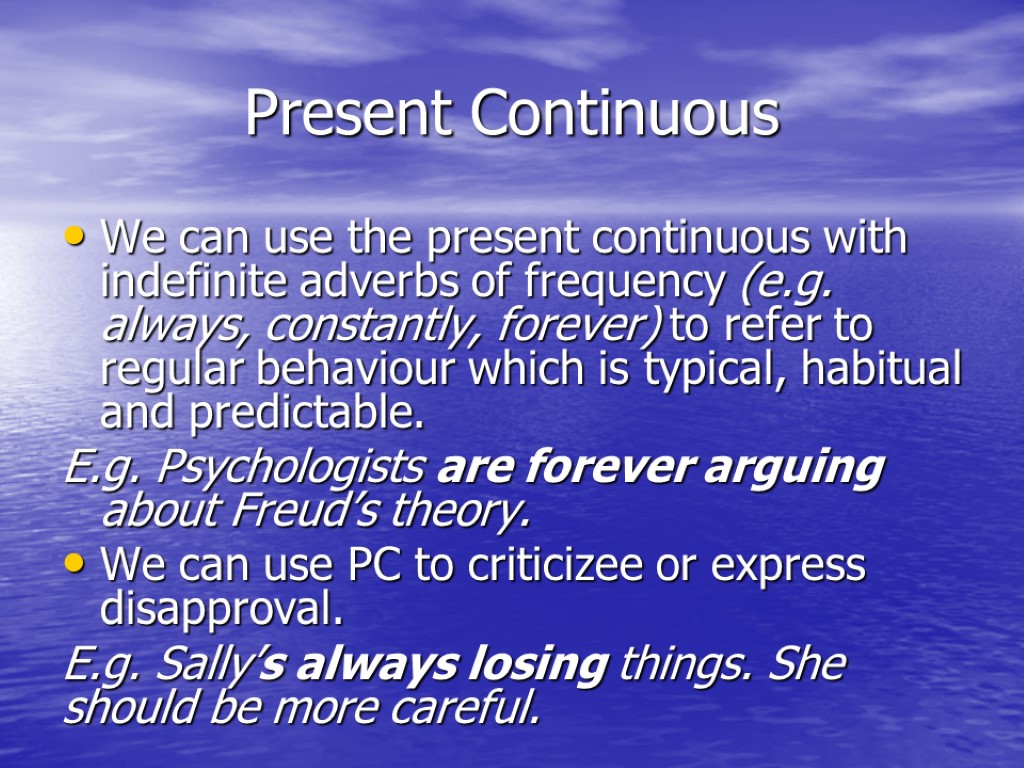 Simple Present Vs. Present Continuous What’s the difference?