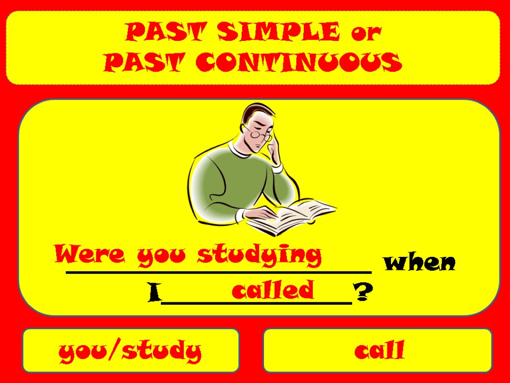 PAST SIMPLE or PAST CONTINUOUS arrive have When