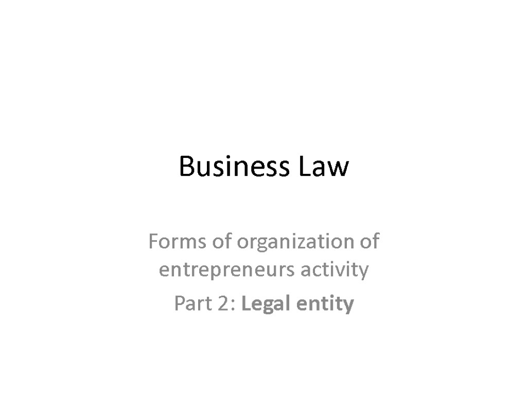 Business Law Forms of organization of entrepreneurs activity