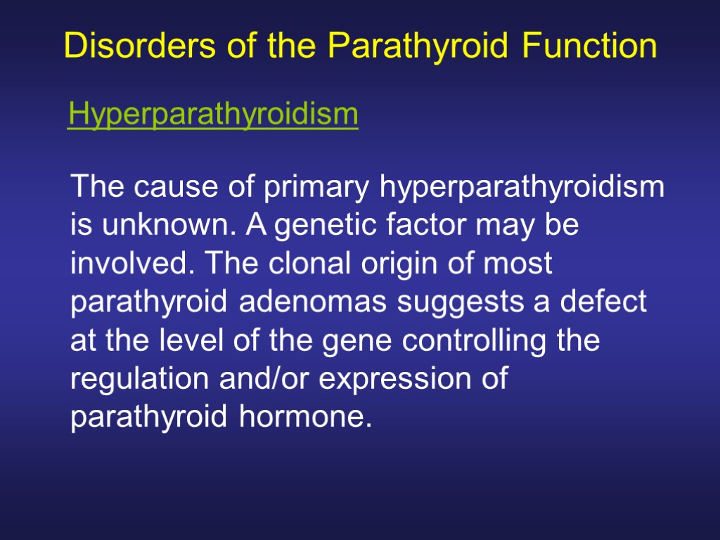 DISORDERS OF THE PARATHYROID GLANDSDisorders of the Parathyroid