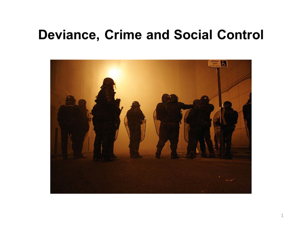 Deviance, Crime and Social Control 1 Learning Objectives
