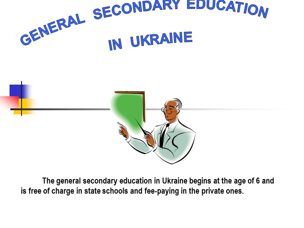 PRE-SCHOOL, PRIMARY AND SECONDARY EDUCATION IN UKRAINEPre-school education: