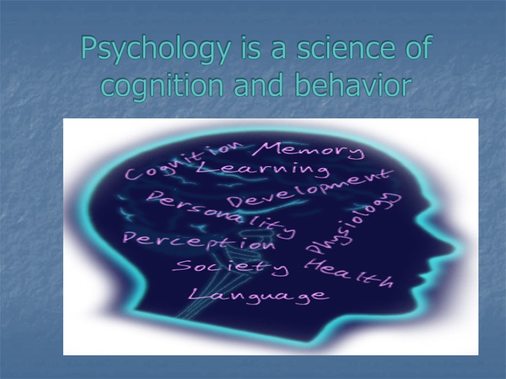 The Study of Psychology Lecture 11 Psychology is