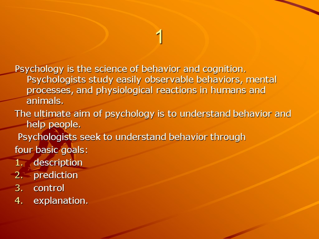 The Study of Psychology Lecture 11 Psychology is