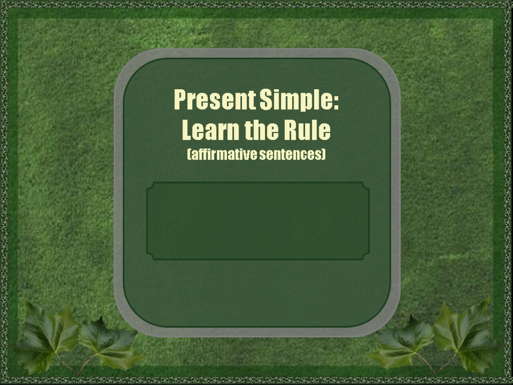 Present Simple: Learn the Rule (affirmative sentences)Learn the