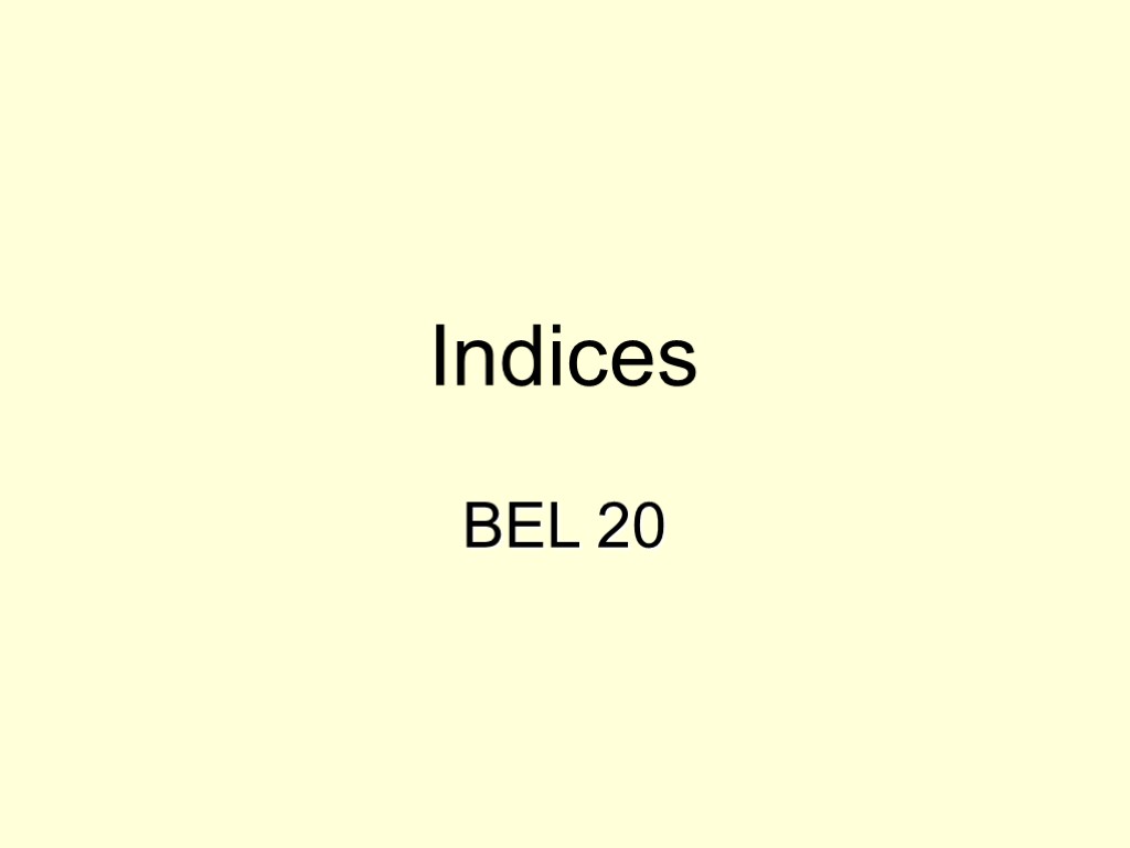Indices BEL 20 BEL 20 the benchmark stock