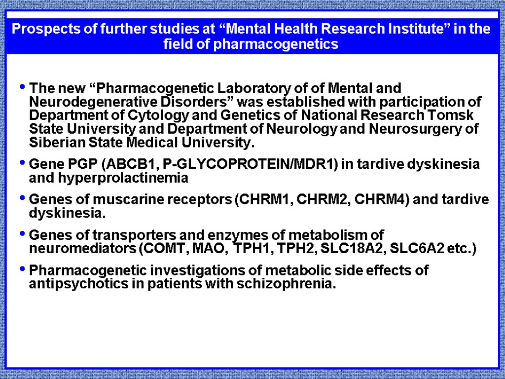 Search for biomarkers and development of pharmacogenetic approaches