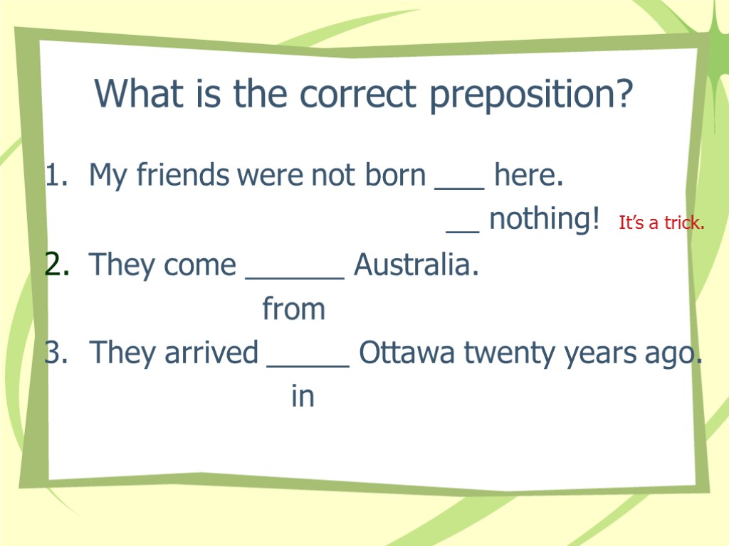 Prepositions of Time, Place, Manner (how) In On