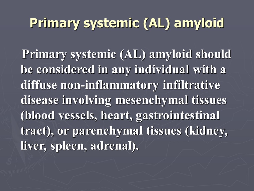 AMYLOIDOSIS DEFINITION AND CLASSIFICATION Amyloidosis may be defined