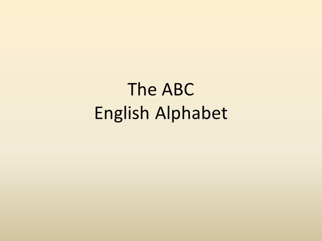 The ABC English Alphabet. The ABC 26 букв: