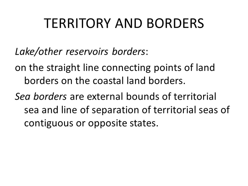 TERRITORY AND BORDERS Territory is divided into: state