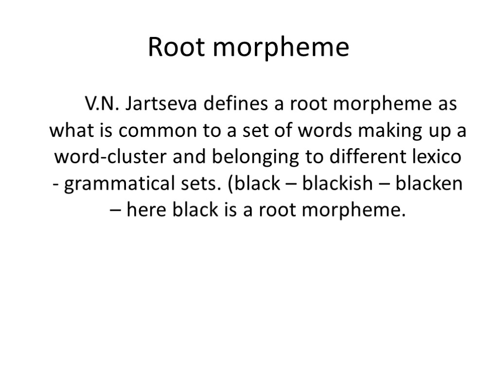 Morphology and morphemes. Morphology Morphology is a branch