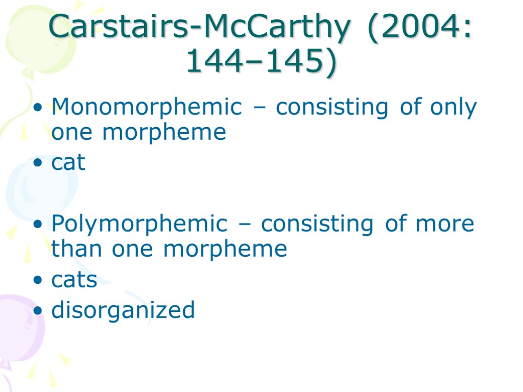Words and their parts. Carstairs-Mc. Carthy (2004) Morphology
