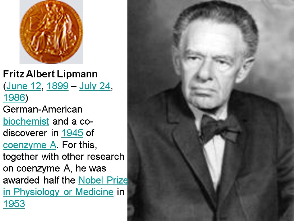 Fritz Albert Lipmann (June 12, 1899 – July