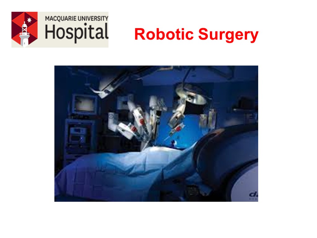 Robotic Surgery. Types of Surgery Cardiothoracic Surgery Colorectal