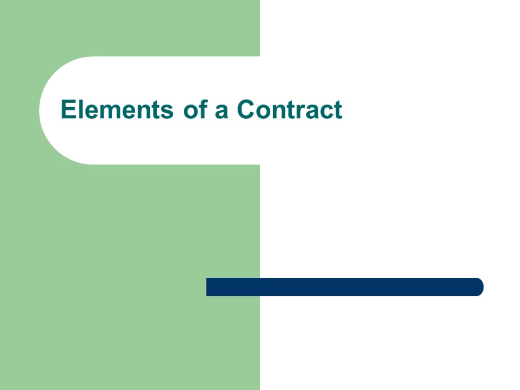 Elements of a Contract. General Provisions The