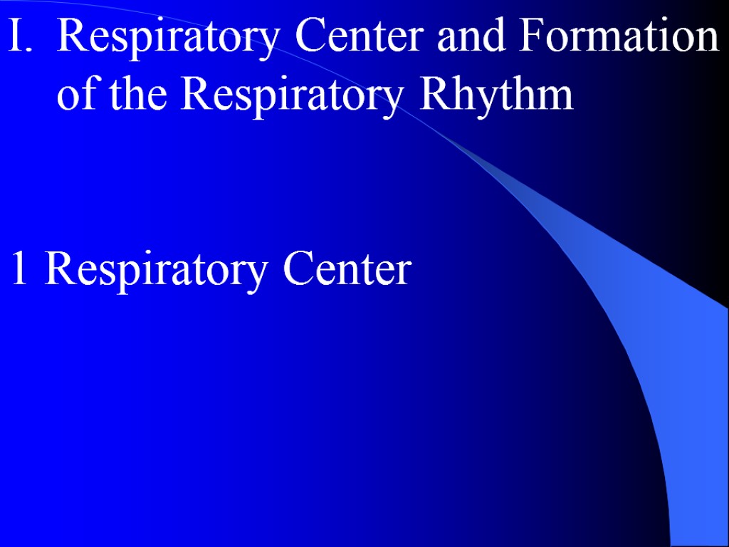 Section 4 Regulation of the Respiration. Respiratory Center