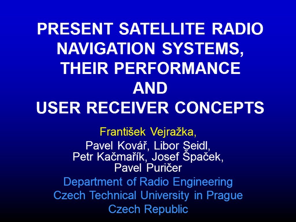 PRESENT SATELLITE RADIO NAVIGATION SYSTEMS, THEIR PERFORMANCE AND