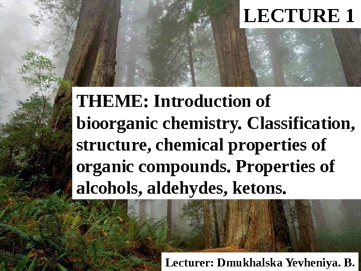 THEME: Introduction of bioorganic chemistry. Classification, structure,