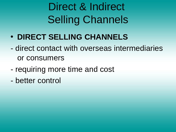 Channels of Distribution International Distribution Direct & Indirect