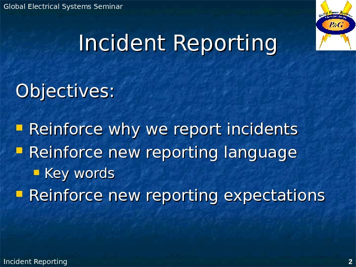 Global Electrical Systems Seminar Incident Reporting 1 Measuring