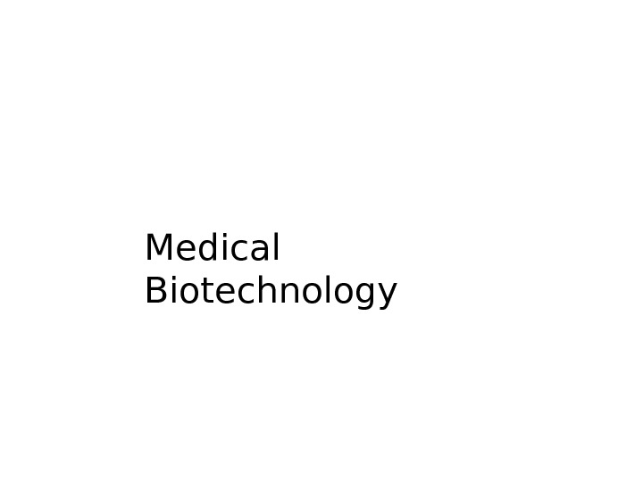 Medical Biotechnology Insulin — první gen biotech