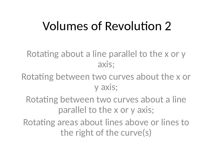 Volumes of Revolution 2 Rotating about a line