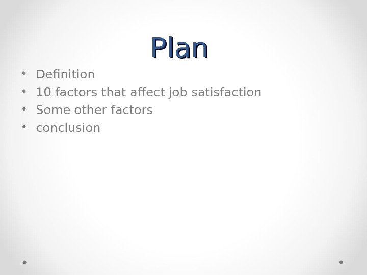 The factors that affect job satisfaction. 10 main