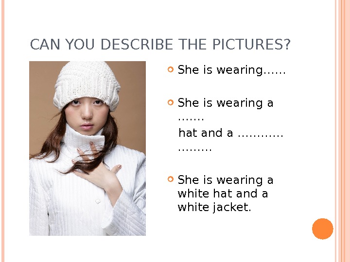 DESCRIBING WHAT SOMEONE IS WEARING. LESSON OBJECTIVES