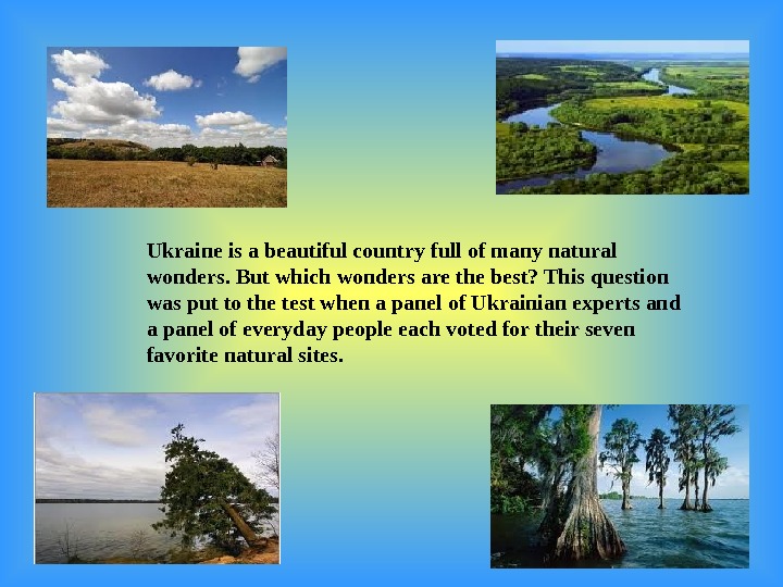 Ukraine is a beautiful country full of many