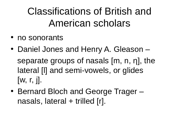 Classification of English speech sounds Two major