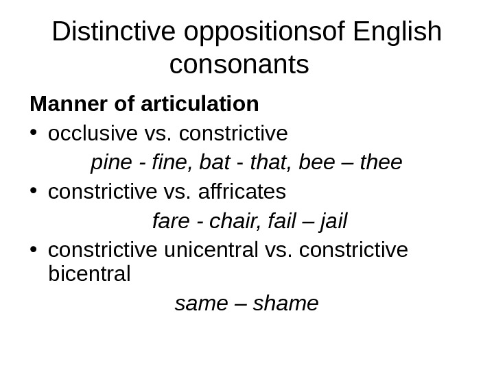 Classification of English speech sounds Two major