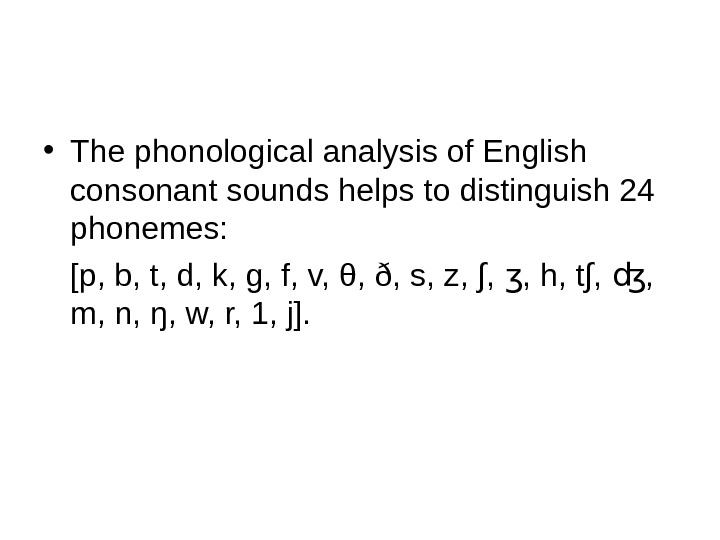 Classification of English speech sounds Two major