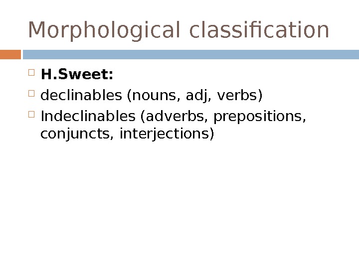 Word Classes in Grammar Lecture 3 Outline: