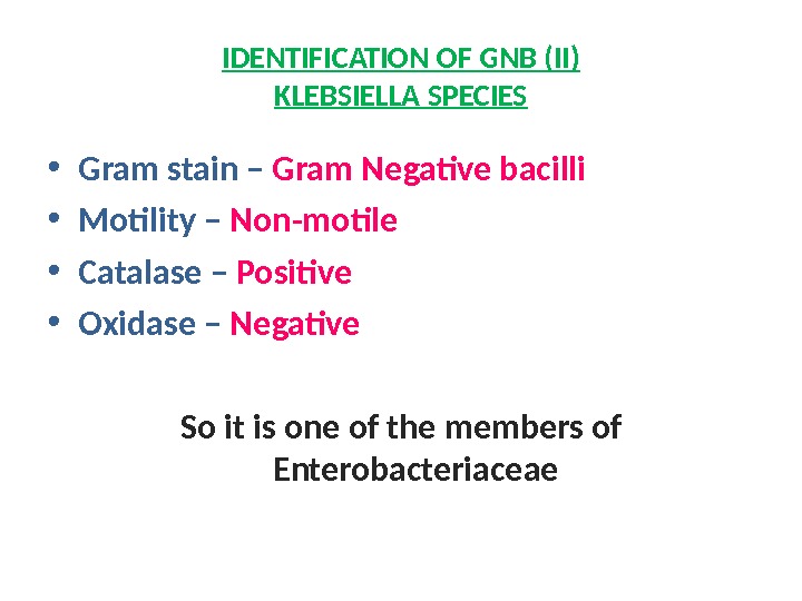 IDENTIFICATION OF PATHOGENIC BACTERIA IN CLINICAL MICROBIOLOGY LABORATORY