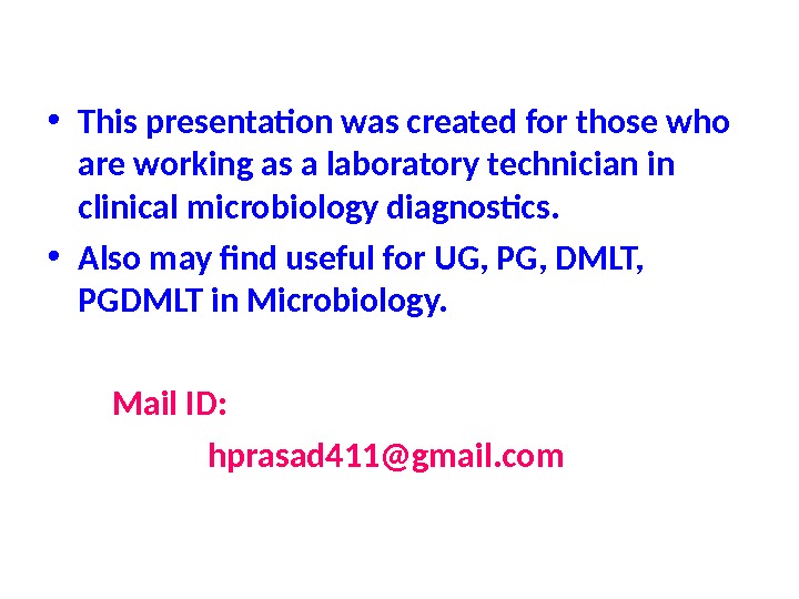 IDENTIFICATION OF PATHOGENIC BACTERIA IN CLINICAL MICROBIOLOGY LABORATORY