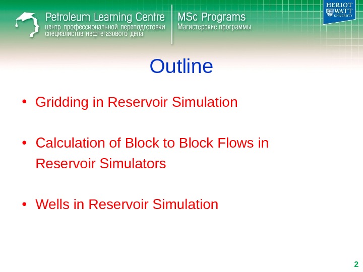 Reservoir Simulation Gridding and Well Modelling Sergey Kurelenkov