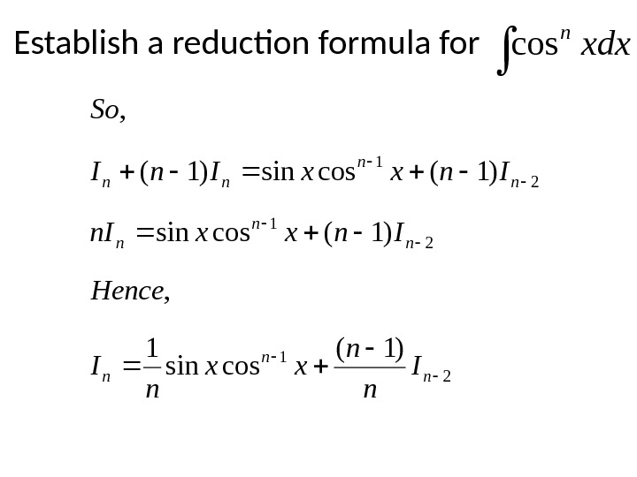 Reduction Method of Integration Used to find where