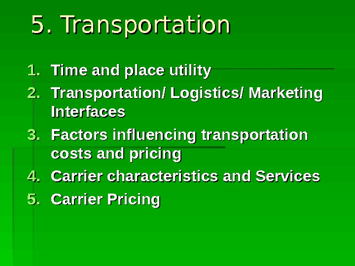 5. Transportation 1. 1. Time and place utility