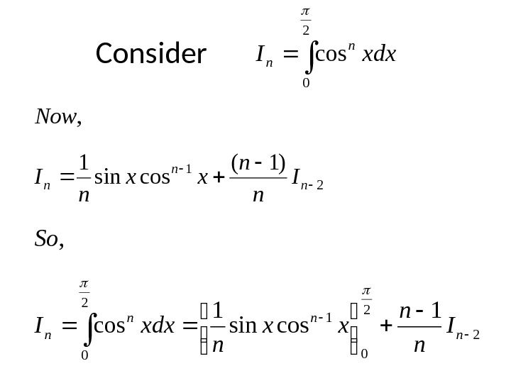 Definite Integration by Reduction Methods Consider