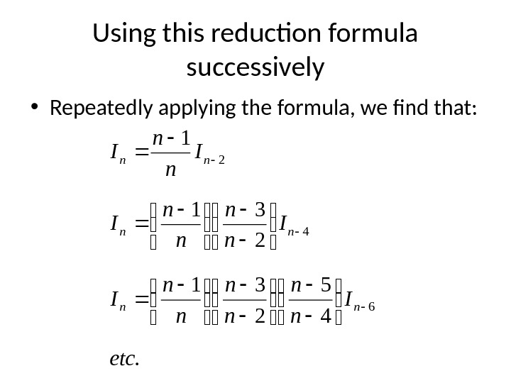Definite Integration by Reduction Methods Consider