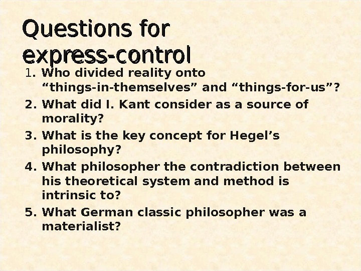 Classical German Philosophy Plan: 1. German Classical