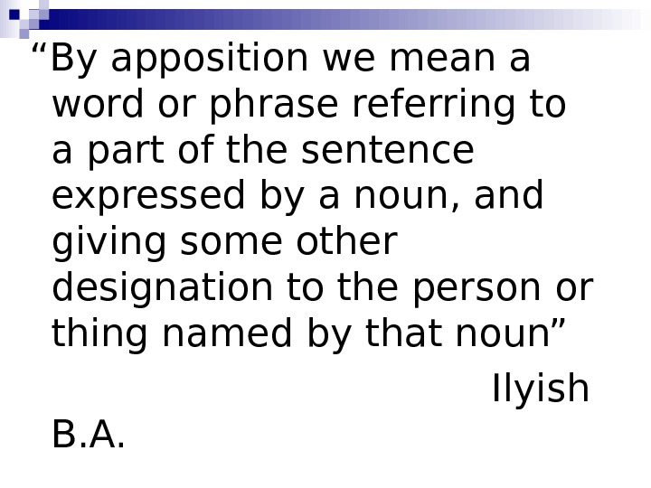 An apposition in Modern English “ By