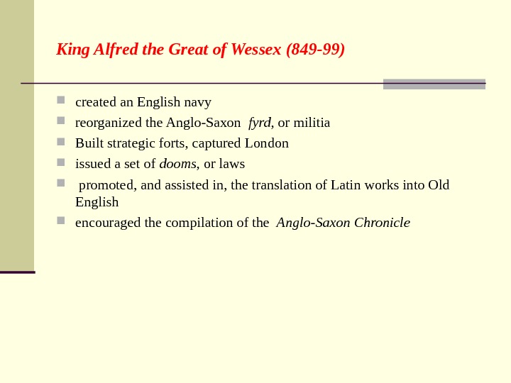 THE ANGLO-SAXON PERIOD c. 440 -1066 Anglo-Saxon