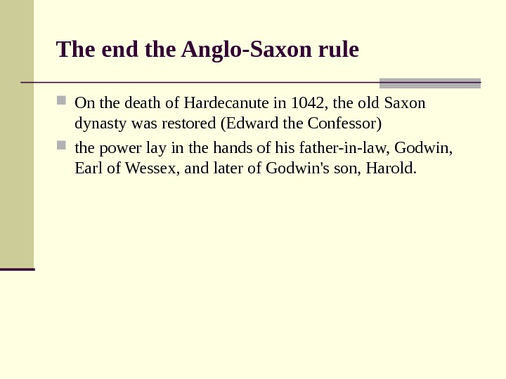 THE ANGLO-SAXON PERIOD c. 440 -1066 Anglo-Saxon