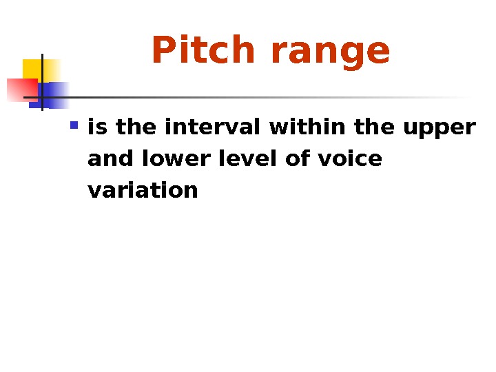 BASICS OF INTONATION Intonation is a complex