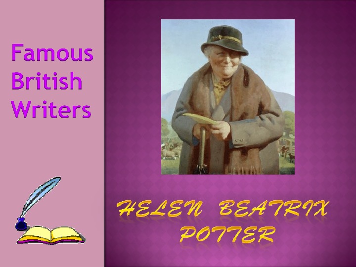Helen Beatrix Potter was born on 6 th