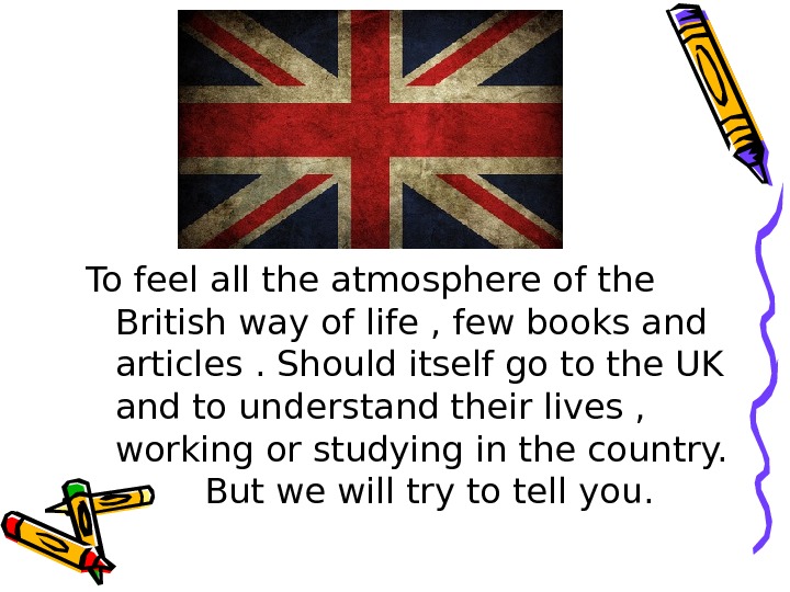 British way of life. To feel all