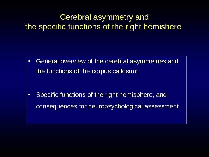 Cerebral asymmetry and the specific functions of the